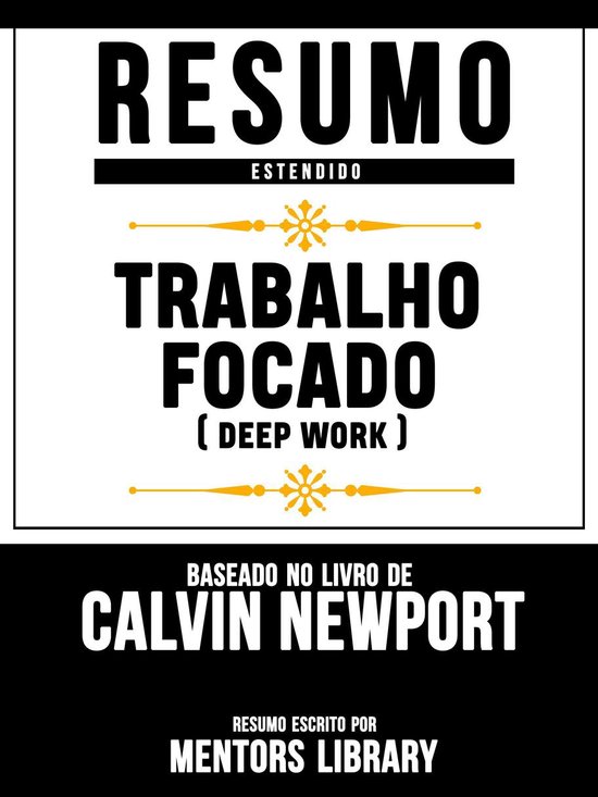 Trabalho Focado (Deep Work) - Baseado No Livro De Calvin Newport (ebook ...