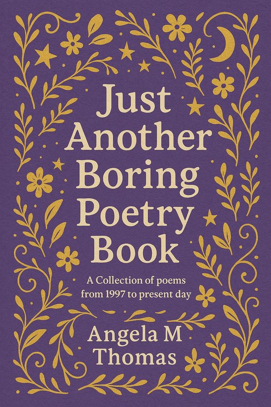 Just Another Boring Poetry Book (ebook), Angela M Thomas ...