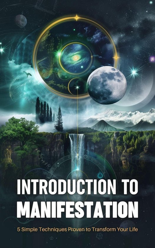 Introduction to Manifestation: 5 Simple Techniques Proven to Transform ...