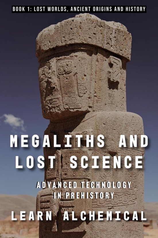 Lost Worlds: Ancient Origins and History 1 - Megaliths and Lost Science ...