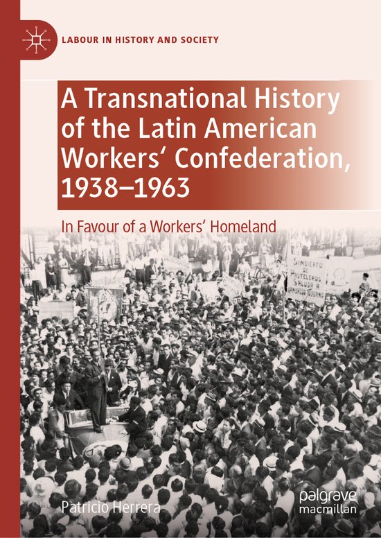 Labour in History and Society-A Transnational History of the Latin ...