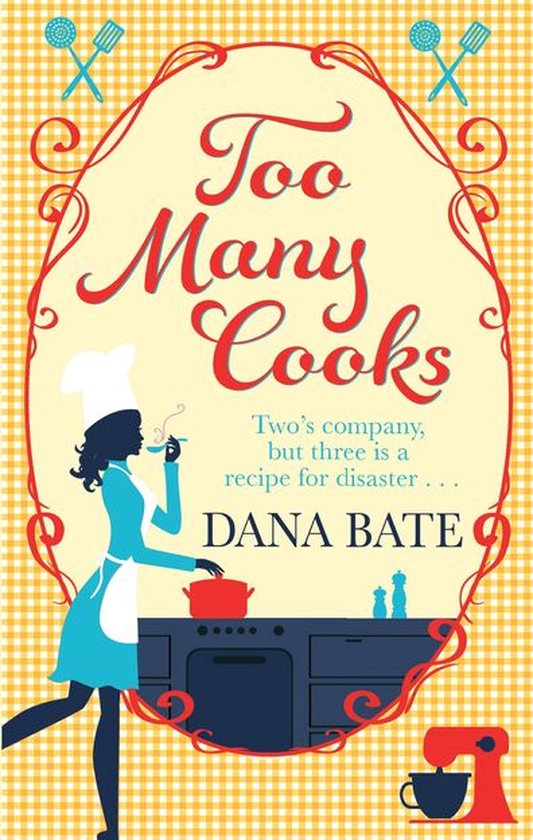 Too Many Cooks (ebook), Dana Bate | 9781472114631 | Boeken | bol.com