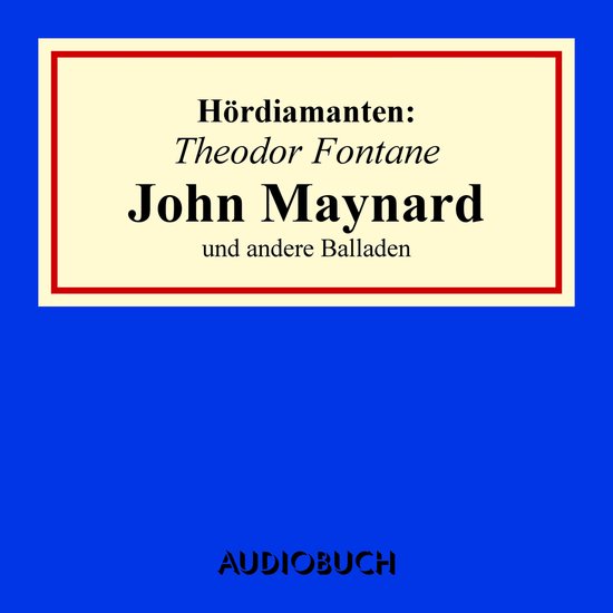 Theodor Fontane: "John Maynard" und andere Balladen, Theodor Fontane ...