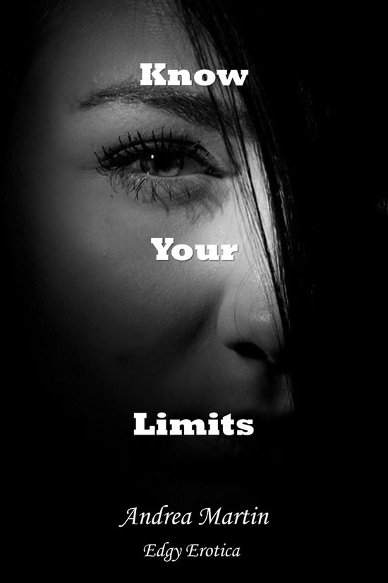 Edgy Erotica - Know Your Limits (ebook), Andrea Martin | 9780463002223 | Boeken | bol.com