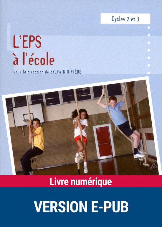 Pédagogie pratique - L'EPS à l'école (ebook), Collectif | 9782725663968 | Boeken | bol.com