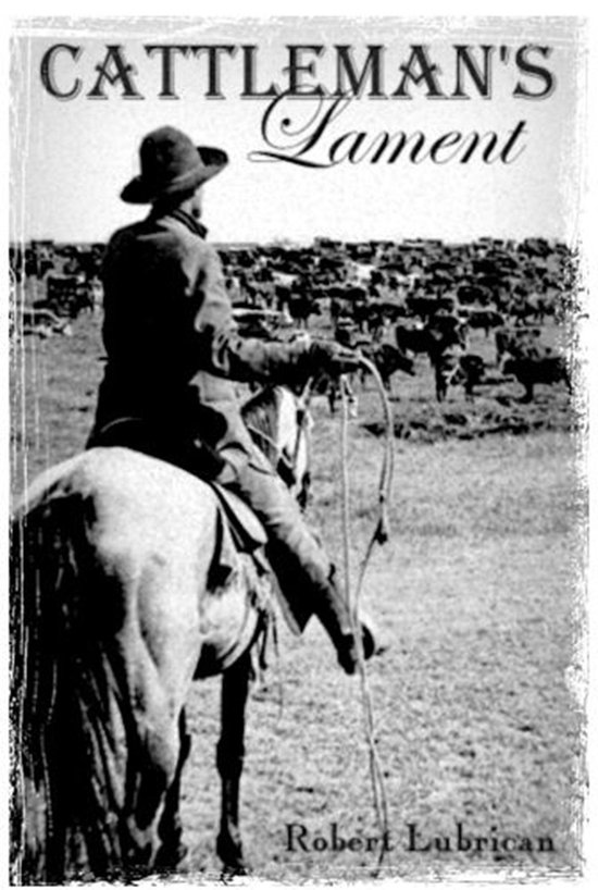 Cattleman's Lament (ebook), Robert Lubrican | 9781466060746 | Boeken | bol