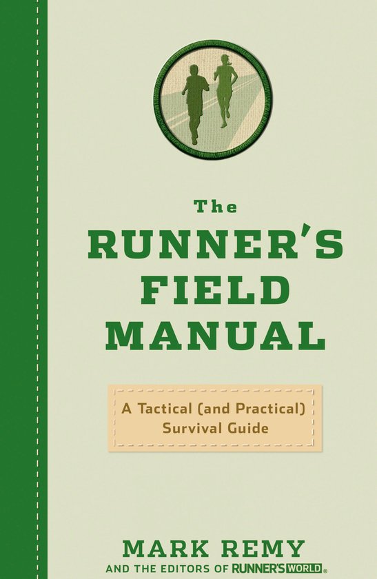 Runner's World - The Runner's Field Manual (ebook), Mark Remy | 9781609612108 | Boeken | bol.com
