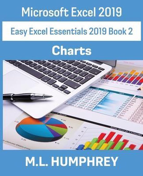 Easy Excel Essentials 2019- Excel 2019 Charts | 9781637440513 | M L ...