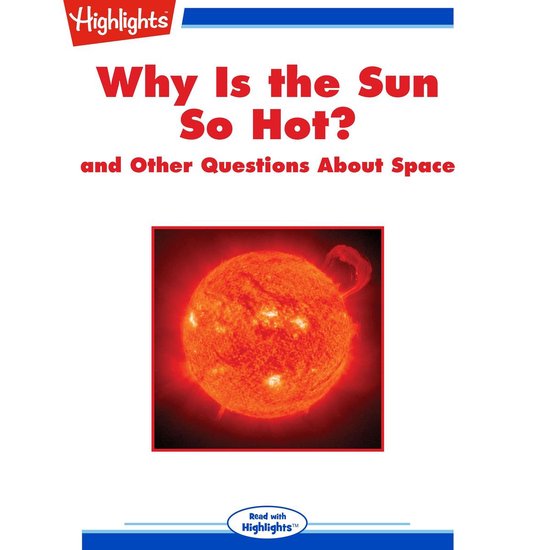 Why Is the Sun So Hot?, Highlights For Children | 9781792204463 ...