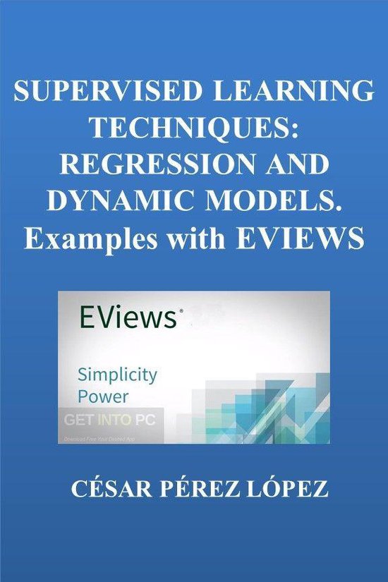 SUPERVISED LEARNING TECHNIQUES: REGRESSION AND DYNAMIC MODELS. EXAMPLES WITH EVIEWS... | bol.com