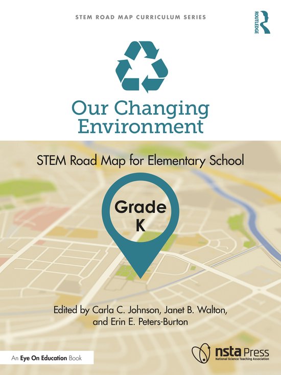 STEM Road Map Curriculum Series- Our Changing Environment, Grade K ...