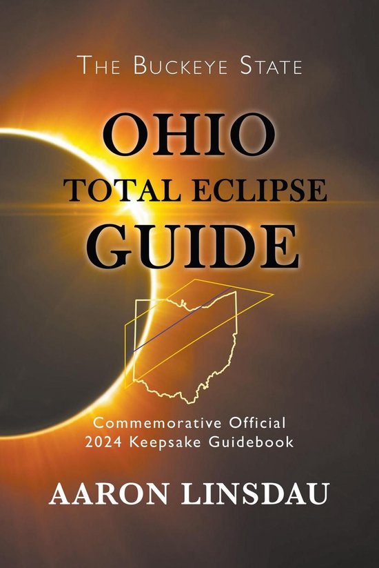 2024 Total Eclipse Guide Series - Ohio Total Eclipse Guide (ebook), Aaron Linsdau |... | bol