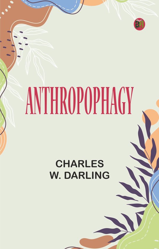 Anthropophagy (ebook), Charles W. Darling | 9789374357781 | Boeken | bol