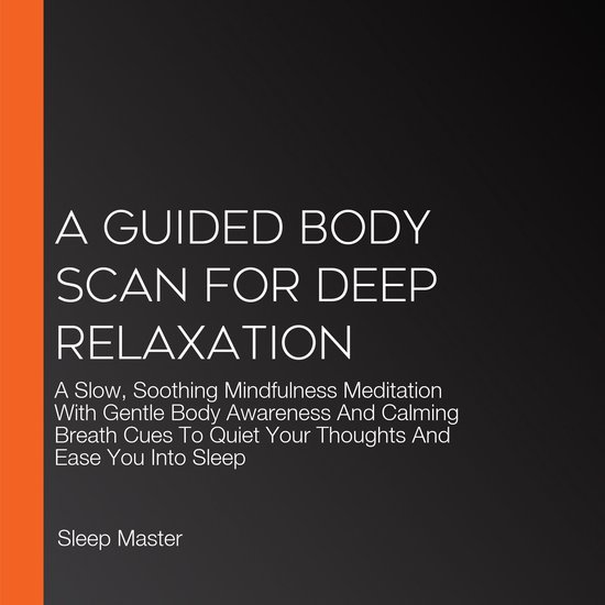 Guided Body Scan For Deep Relaxation, A, Sleep Master | 9798260839294 ...
