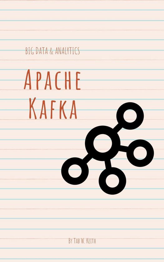 Apache Kafka (ebook), Tab W. Keith | 1230003477830 | Boeken | bol.com
