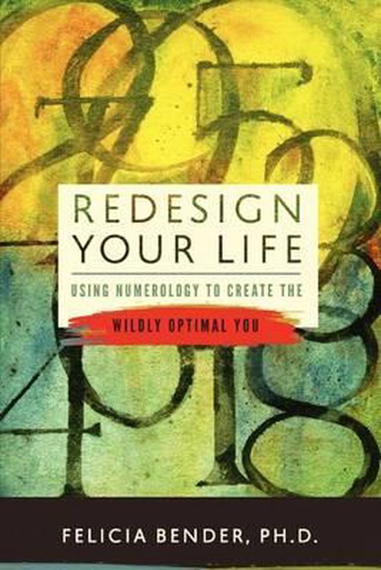 Redesign Your Life, Felicia Bender Ph D | 9780985168209 | Boeken | bol.com