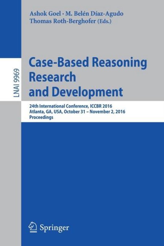 Case-Based Reasoning Research and Development | 9783319470955 | Boeken | bol.com