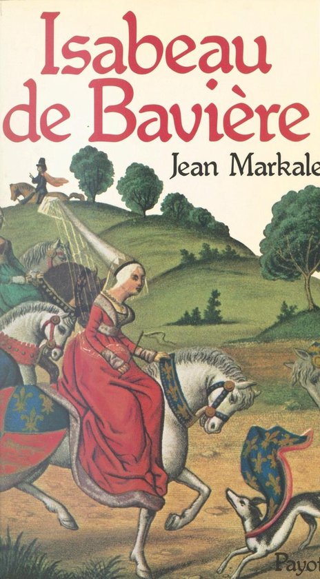 Isabeau de Bavière (ebook), Jean Markale | 9782402305792 | Boeken | bol.com