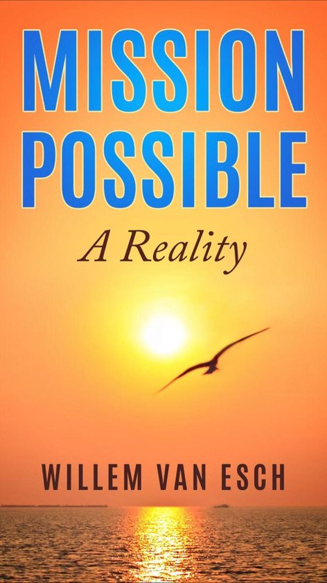 Mission Possible (ebook), Willem van Esch | 9789090323558 | Boeken ...