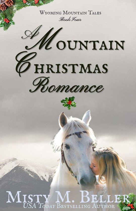 Wyoming Mountain Tales - A Mountain Christmas Romance (ebook), Misty M Beller |... | bol.com