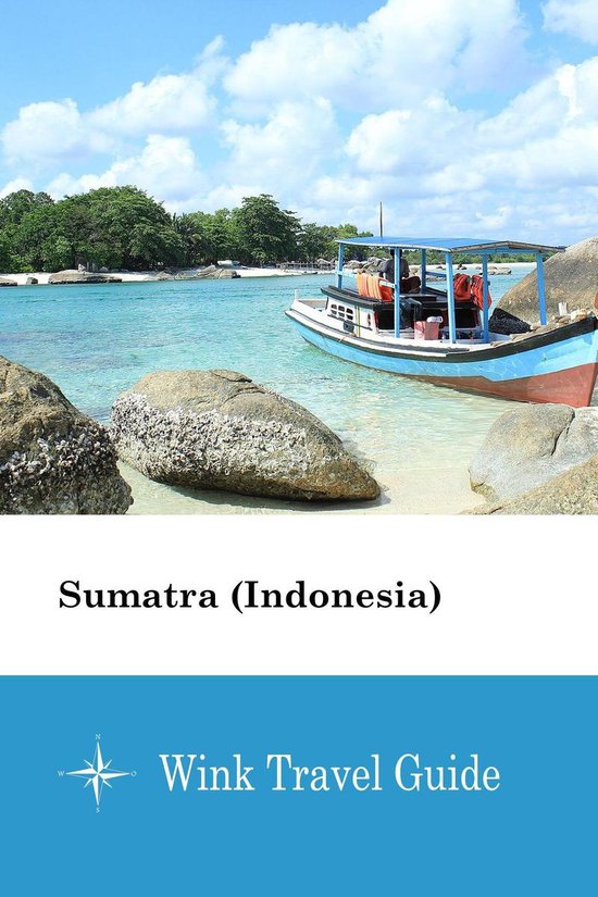 Sumatra (Indonesia) (ebook), Wink Travel Guide | 1230003405055 | Boeken ...