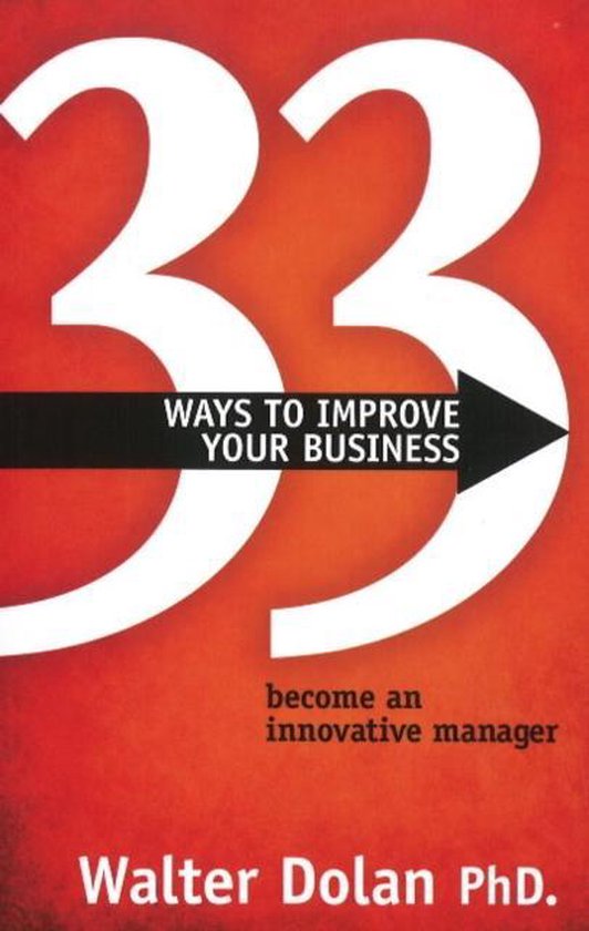 33 Ways to Improve Your Business | 9780980521405 | Walter Dolan ...