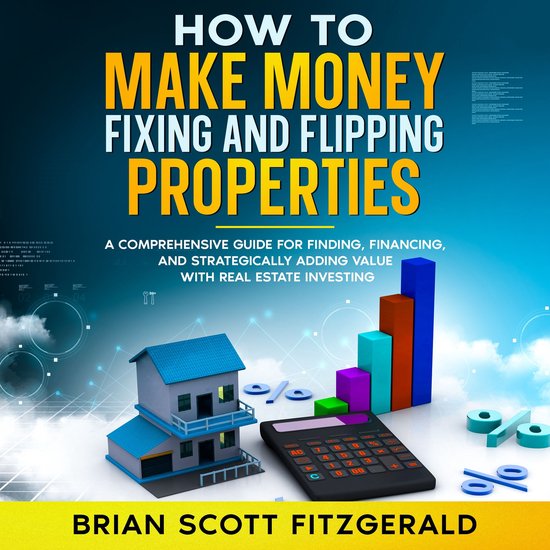 Fixing and Flipping Real Estate Investing, Brian Scott Fitzgerald ...