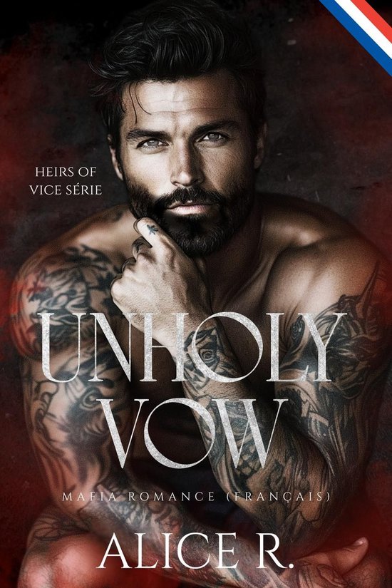 Heirs of Vice (Français) 1 - Unholy Vow: Mafia Romance (Français ...