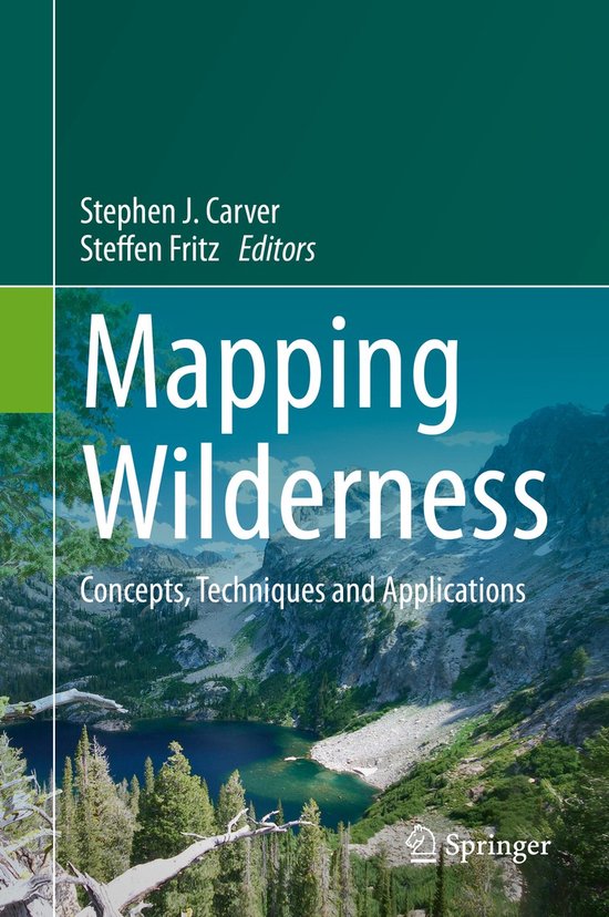 Mapping Wilderness, Stephen J. Carver, Steffen Fritz | 9789401773973 ...