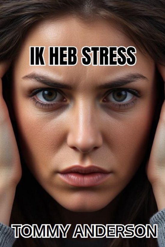 Ik heb stress (ebook), Tommy Anderson | 1230009157927 | Boeken | bol