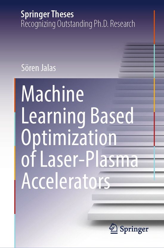 Springer Theses - Machine Learning Based Optimization of Laser-Plasma ...