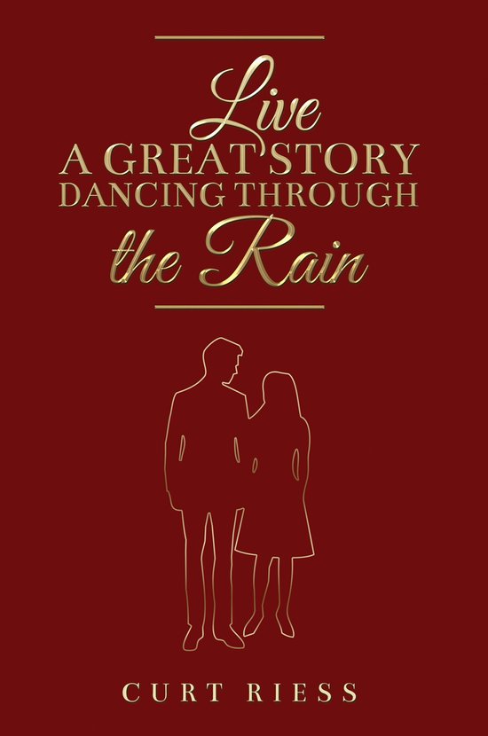 Live a Great Story: Dancing Through the Rain (ebook), Curt Riess ...