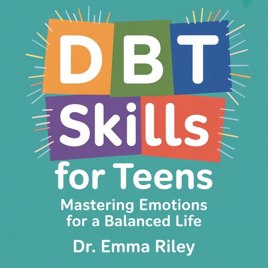 DBT Skills for Teens, Dr. Emma Riley | 9798318035227 | Boeken | bol