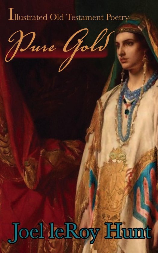 Pure Gold; Illustrated Old Testament Poetry (ebook), Joel Leroy Hunt ...
