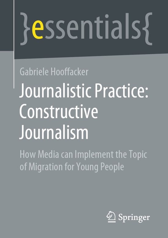 essentials - Journalistic Practice: Constructive Journalism (ebook), Gabriele... | bol.com