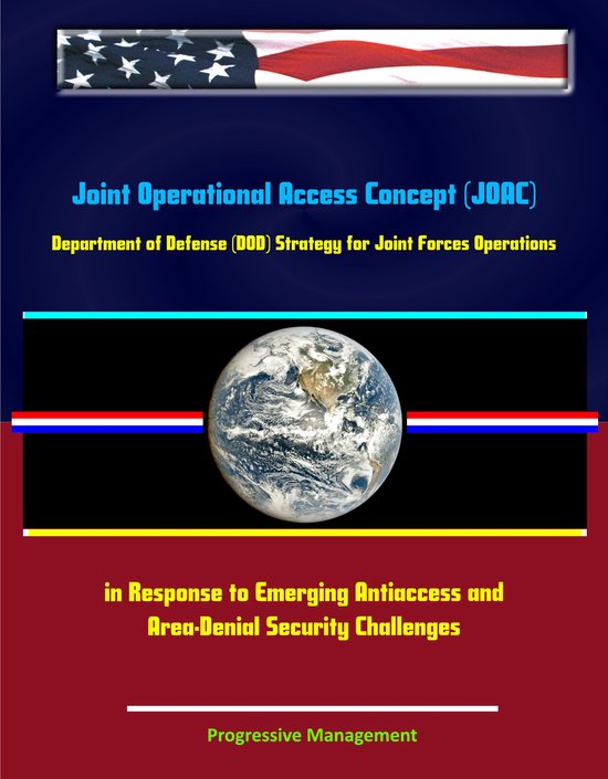 Joint Operational Access Concept (JOAC): Department of Defense (DOD ...