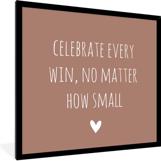 Fotolijst incl. Poster - Engelse quote "Celebrate every win, no matter ...