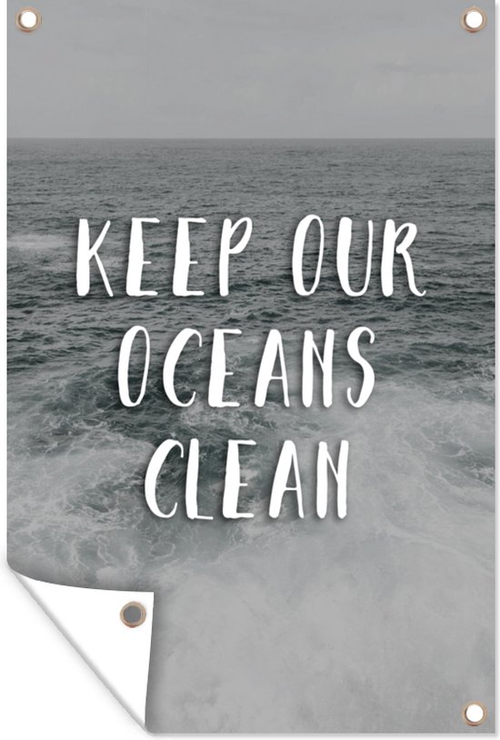 Tuinposters buiten Quotes - Keep our oceans clean - Spreuken - 60x90 cm ...