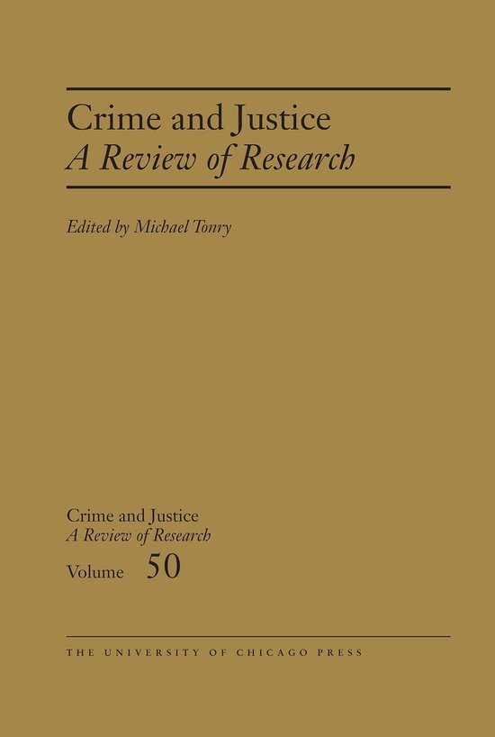 Crime and Justice: A Review of Research 50 - Crime and Justice, Volume ...