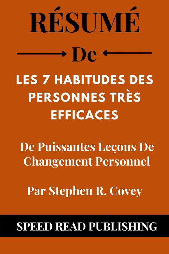 Résumé De Les 7 Habitudes Des Personnes Très Efficaces Par Stephen R ...