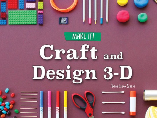 Make It! - Craft and Design 3-D (ebook), Anastasia Suen | 9781731603043 ...