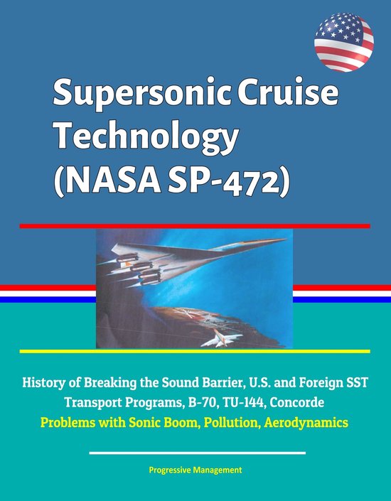 Supersonic Cruise Technology (NASA SP-472) - History of Breaking the ...
