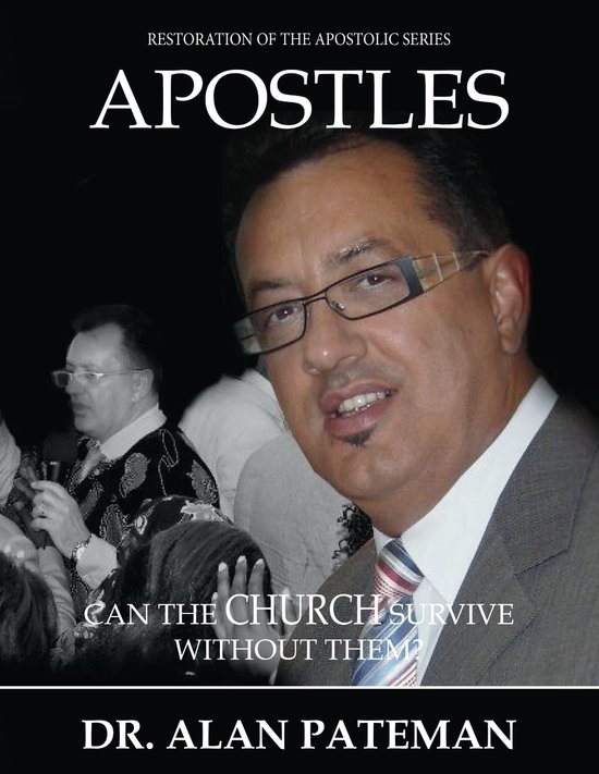 Apostles: Can the Church Survive Without Them? (ebook), Dr. Alan ...