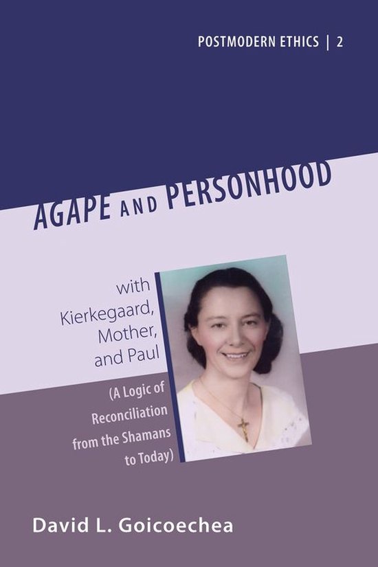 Postmodern Ethics 2 - Agape and Personhood (ebook), David Goicoechea ...