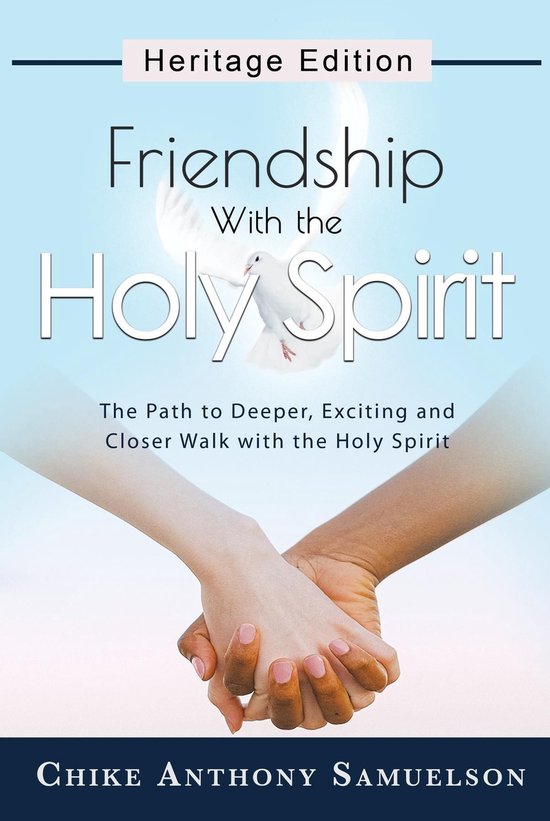 Heritage Edition - Friendship With the Holy Spirit (ebook), Chike ...