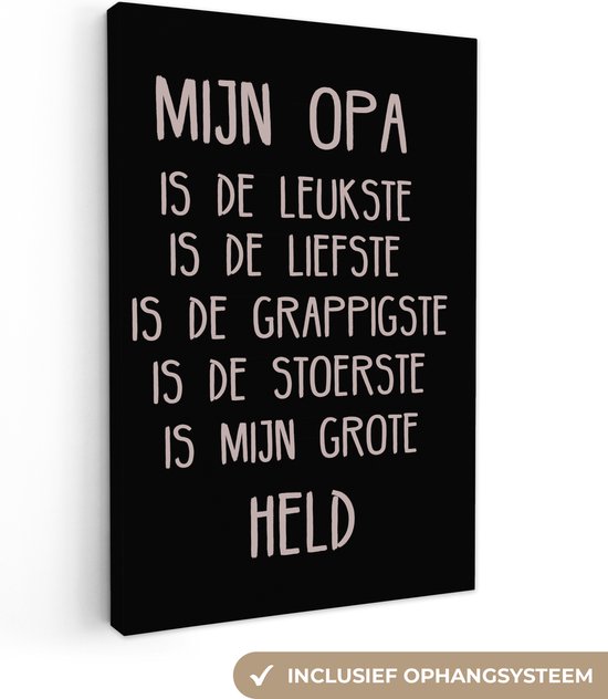 Canvas schilderij 120x180 cm - Wanddecoratie Quotes - Mijn opa is mijn ...