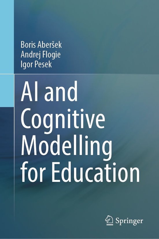 AI and Cognitive Modelling for Education (ebook), Boris Abersek | 9783031353314 | Boeken | bol