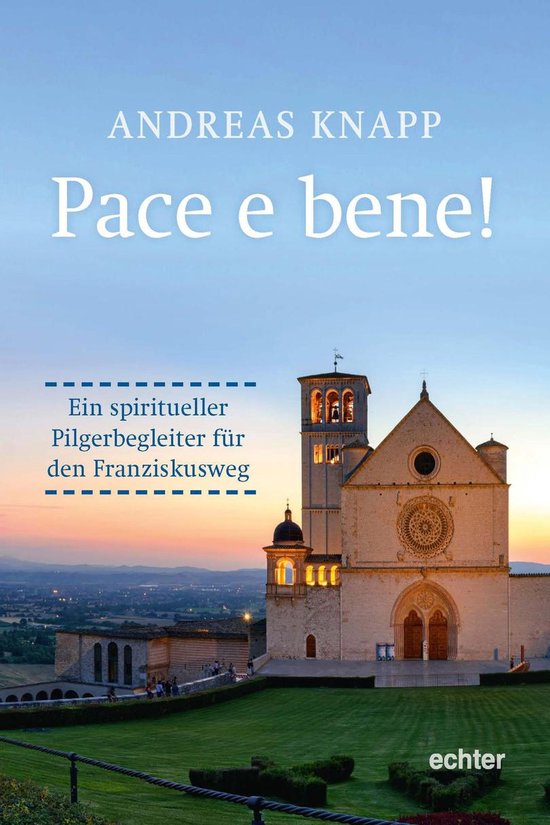 Pace e bene! (ebook), Andreas Knapp | 9783429064464 | Boeken | bol.com