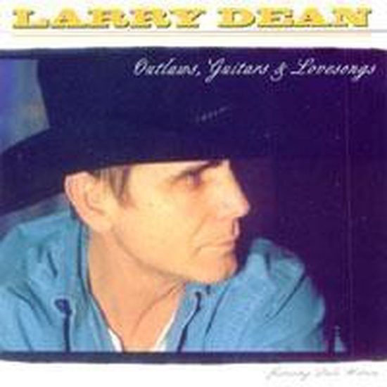 Larry Dean - Outlaws, Guitars & Lovesongs (CD), Larry Dean | Muziek | bol