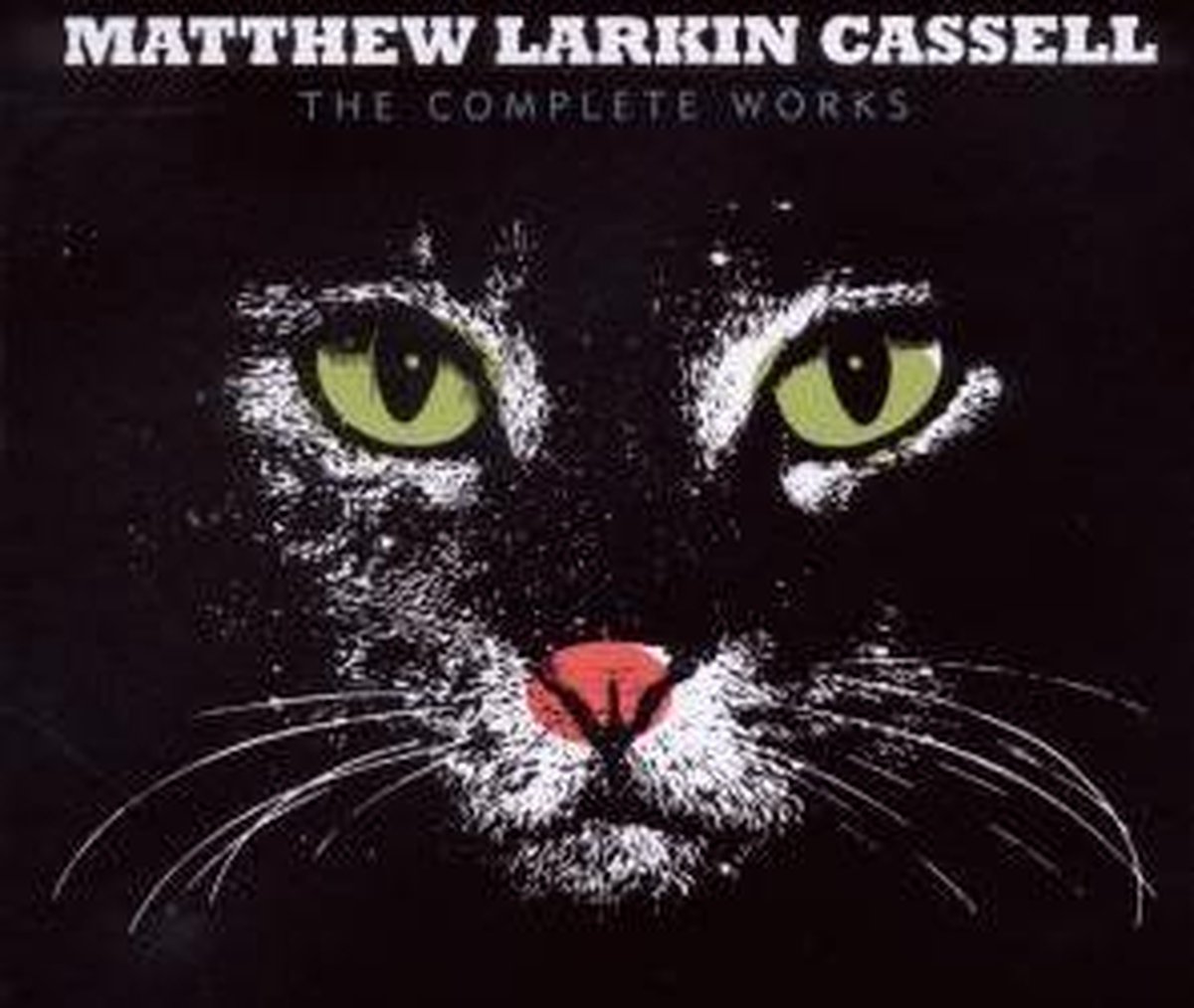 Matthew Larkin Cassell - Complete Works (CD), Matthew Larkin Cassell ...